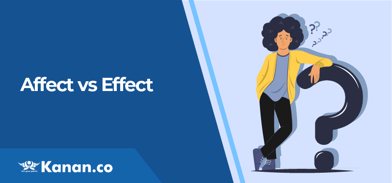 Affect vs Effect: Use the Words in the Right Context!