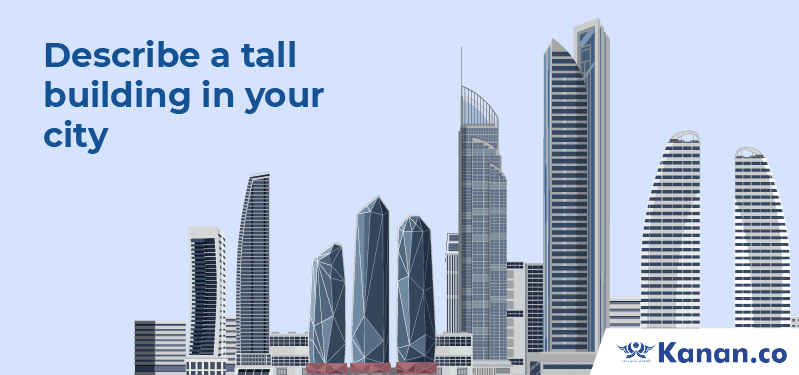 Describe a tall building in your city