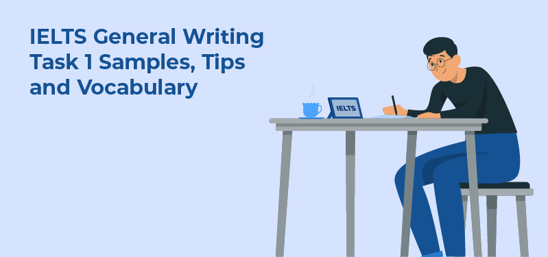 IELTS General Writing Task 1 Samples, Tips and Vocabulary