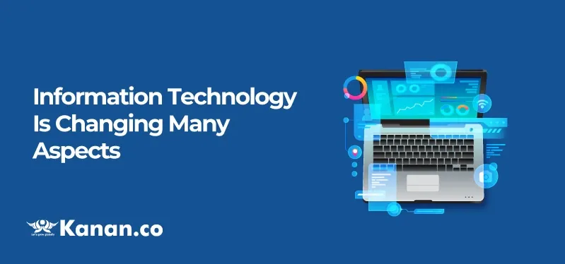 Information Technology is changing many aspects Information Technology is changing many aspects