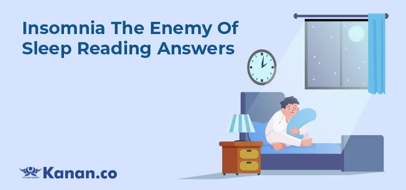 Insomnia The Enemy of Sleep Reading Answers