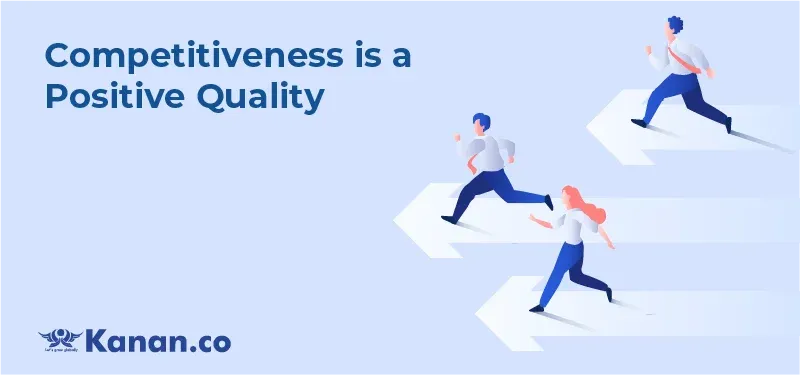 Competitiveness is a positive quality for people in most societies ...